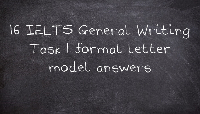 16 IELTS General Writing Task 1 formal letter model answers ...